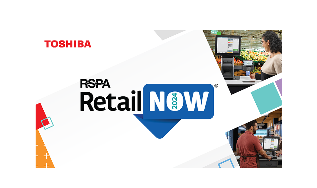 Toshiba Showcases Unique Wall-to-Wall Technology Innovations at RSPA RetailNOW 2024 (Booth #321 ...